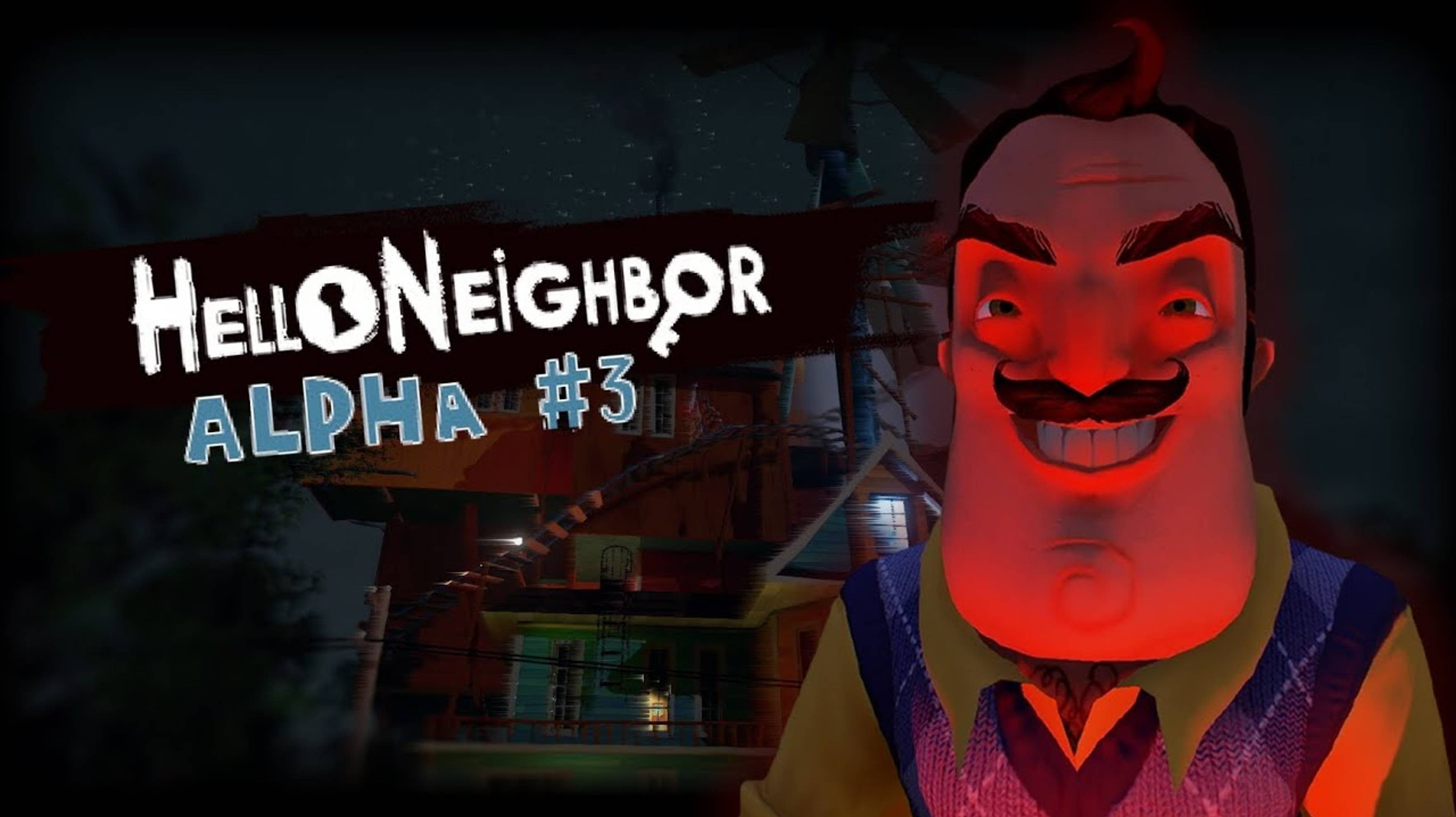 Прохождение Hello Neighbor Alpha 3|Сосед увеличил свой дом!