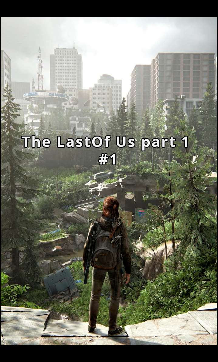 The Last Of Us - part 1 - #1