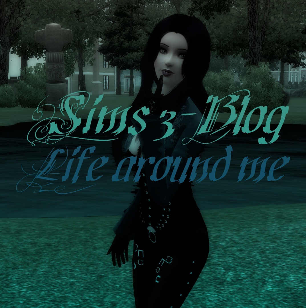 Sims 3-Blog "Life around me" #8 Разговор о фэйках