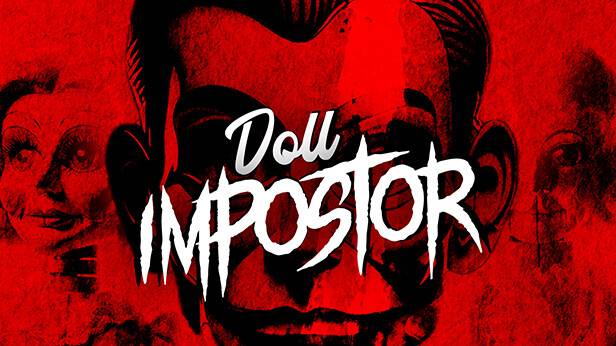 КУКЛЫ-УБИЙЦЫ ► DOLL IMPOSTOR