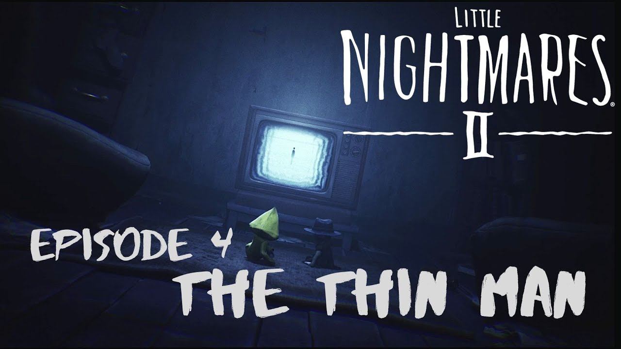 Little Nightmares II: Episode 4 - The Thin Man