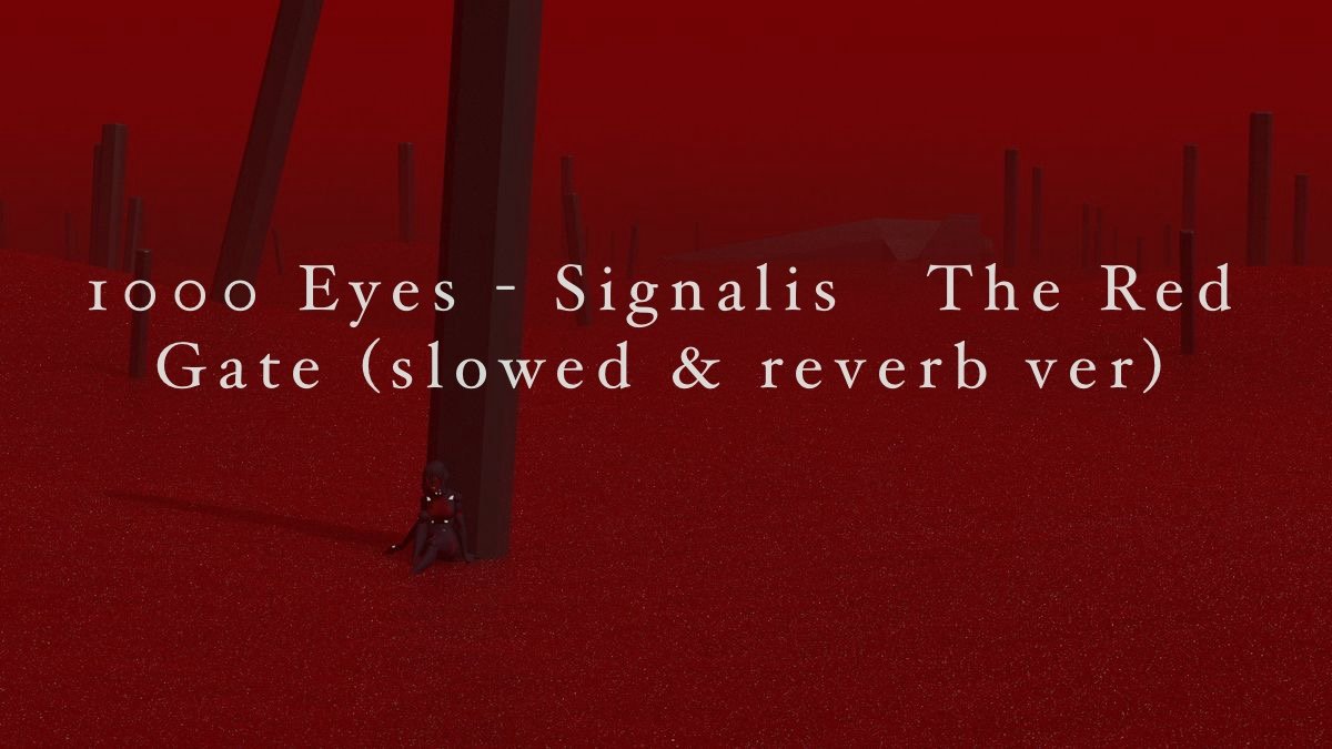 1000 Eyes - Signalis   The Red  (slowed & reverb extended ver )