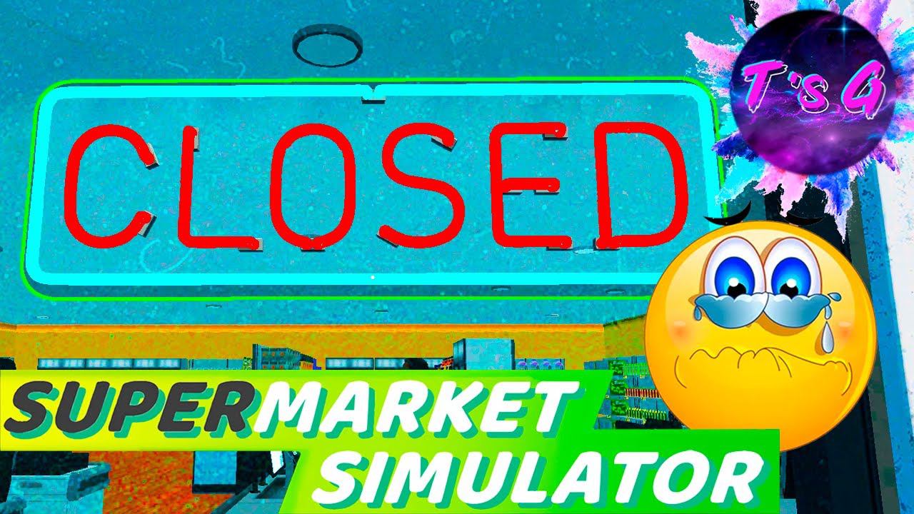 Supermarket Simulator # 33 - ПРОЩАЕМСЯ С ЛЮБИМЫМ МАГАЗИНОМ! КУПИЛА ВСЕ ЛИЦЕНЗИИ