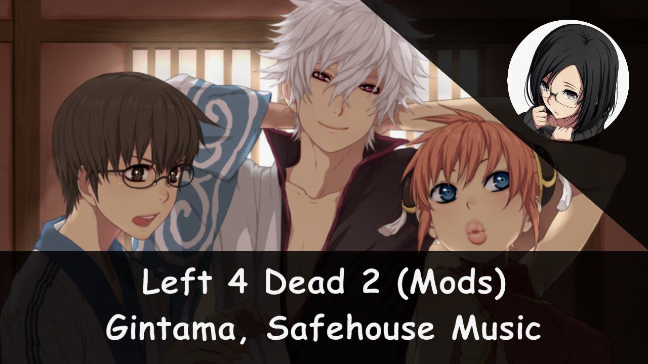 Left 4 Dead 2 - Gintama, Safehouse Music Mod (End Level V1)