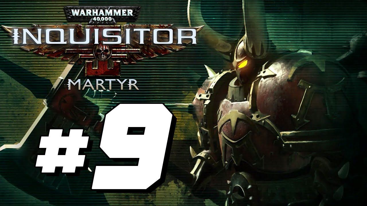 Warhammer 40K Inquisitor Martyr - Full Game Walkthrough - Part 9
