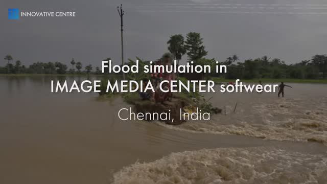 Flood simulation in IMAGE MEDIA CENTER software. Chennai, India