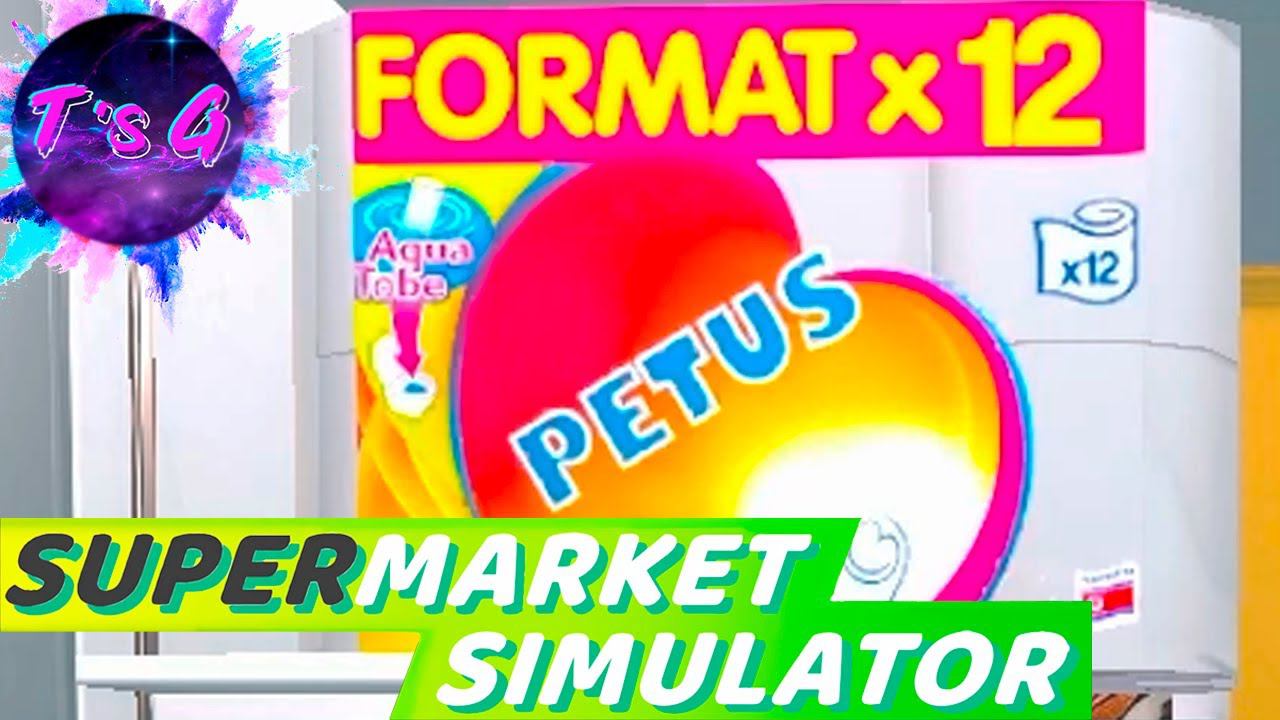 Supermarket Simulator # 30 - ТУАЛЕТНОЙ БУМАГИ МНОГО НЕ БЫВАЕТ