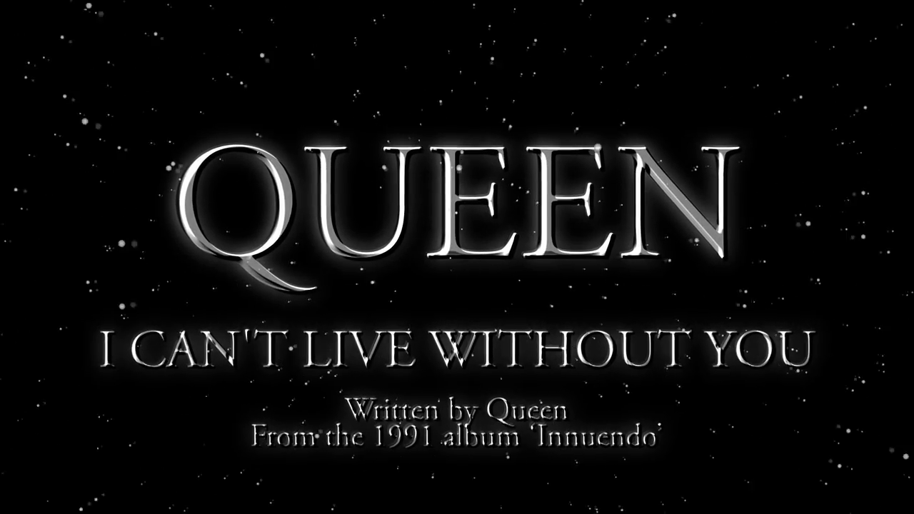 I Can't Live Without You - QUEEN - "Innuendo" - 1991