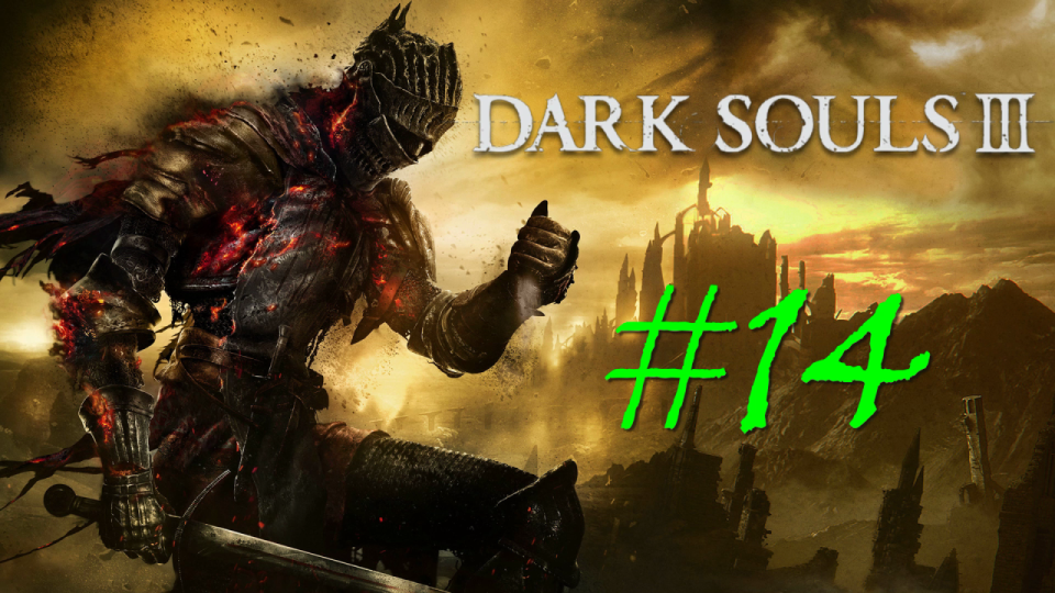 Dark Souls 3 - прохождение за пироманта на ПК #14: Путь жертв!