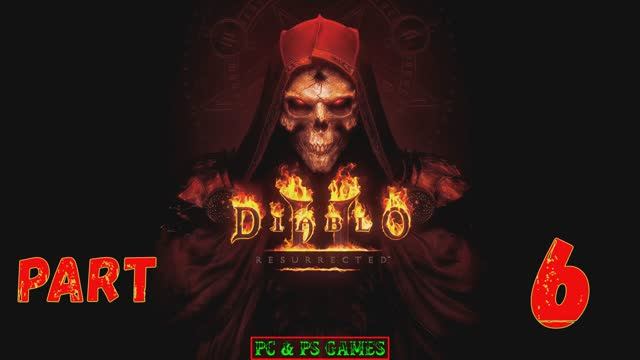 Diablo 6 Resurrected Part 6