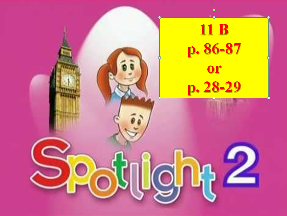 English Spotlight 2 Module 11 b p 86-87 p 28-29