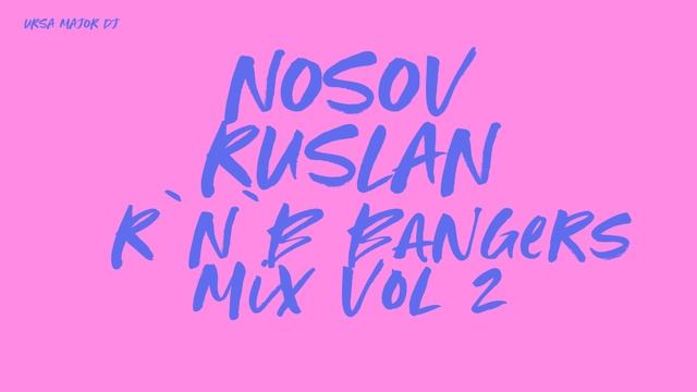 Ursa major | RnB Bangers Mix Vol 2 mixed by Nosov Ruslan