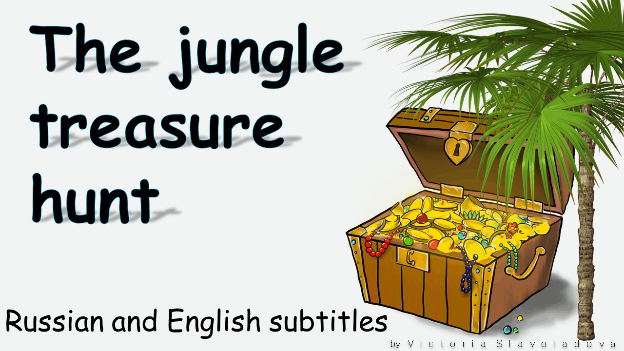 The story "The jungle treasure hunt" English for kids.