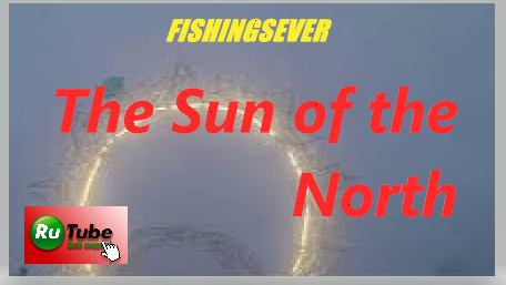 The Sun of the North. FISHINGSEVER. EXCLUSIVE ELECTRONIC MUSIC