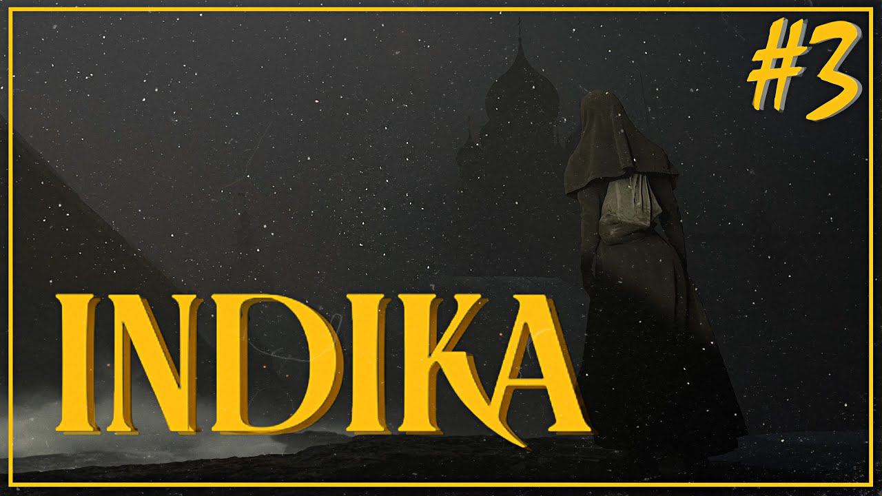МОНАХИНЯ В ПОИСКАХ ИСТИНЫ ▷ Прохождение INDIKA - #3