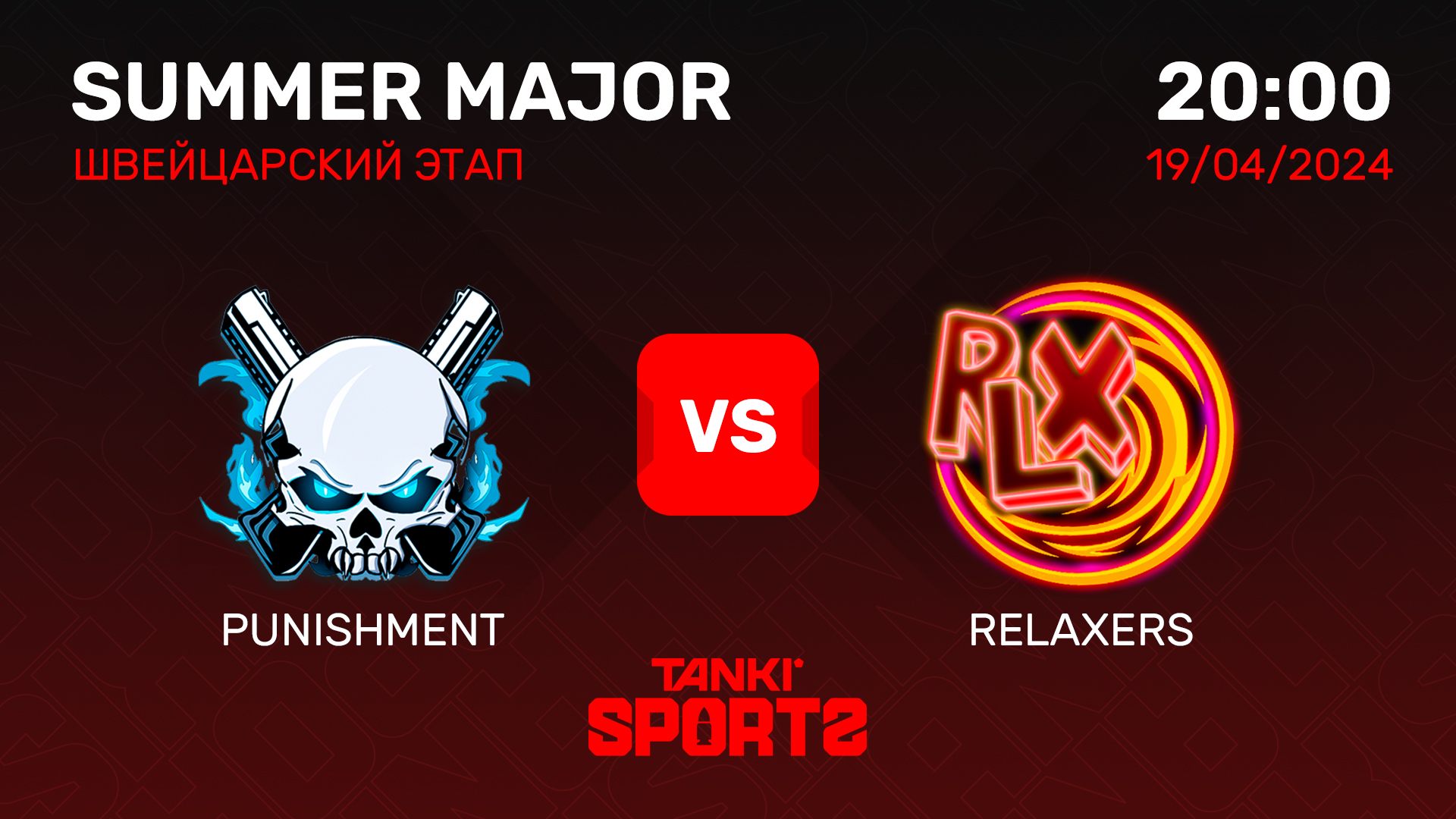 PUNISHMENT vs RELAXERS   SUMMER MAJOR 2024   RANKINGS III   19.04.2024