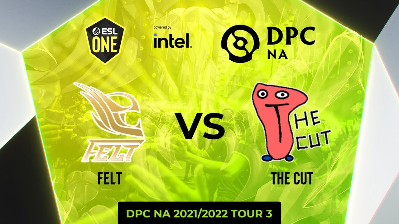 Felt vs The Cut Game 1 DPC 2022 Summer Tour - North America Division 1