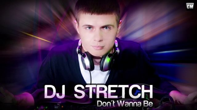 DJ Stretch - Don't Wanna Be