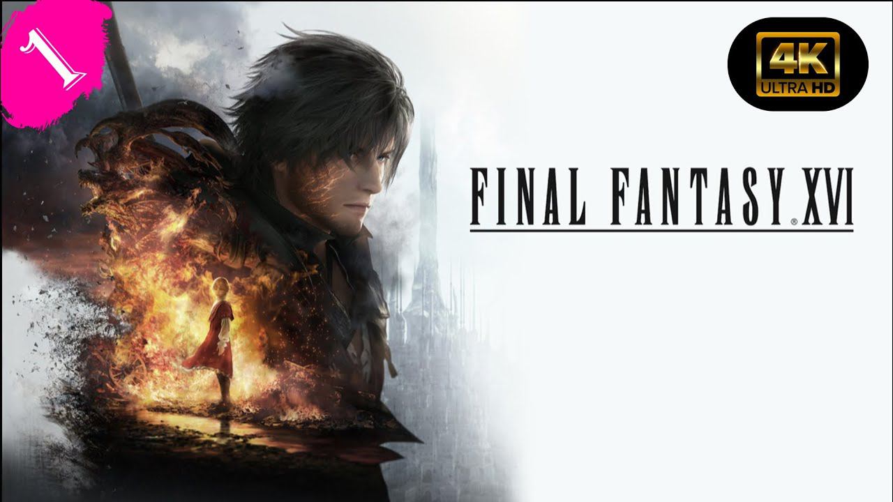 От рассвета до заката.Прохождение Final Fantasy 16(4K).#Часть1.