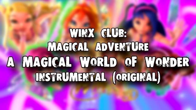 Winx Club Magical Adventure - A Magical World of Wonder Instrumental