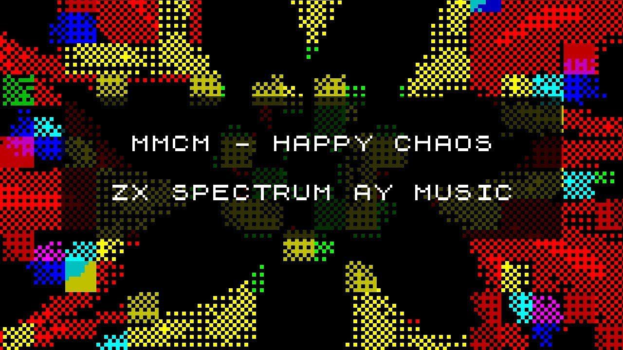 MmcM — Happy Chaos (ZX SPECTRUM AY MUSIC)