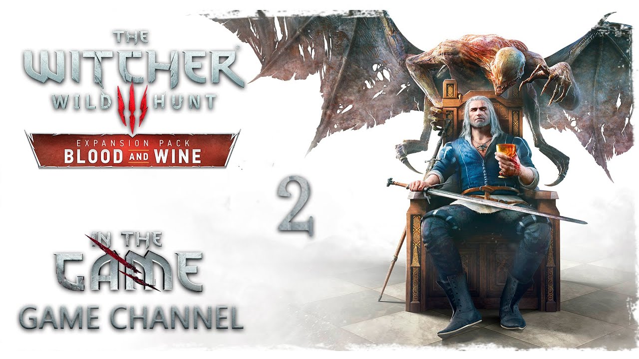 The Witcher 3: Wild Hunt - Blood and Wine / Ведьмак 3: Дикая Охота - Кровь и Вино - Прохождение #2