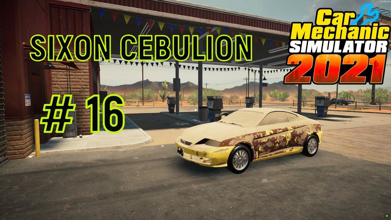 16. Car Mechanic Simulator 2021 - SIXON CEBULION