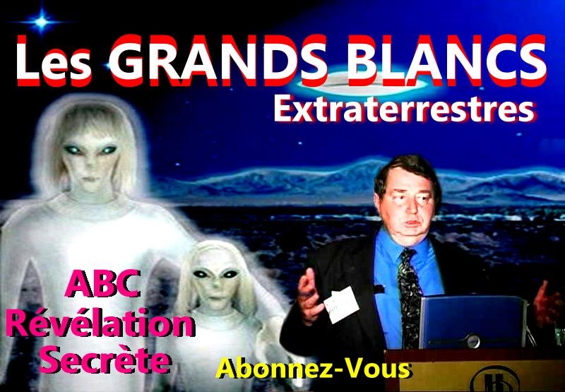Les GRANDS BLANCS Extraterrestres amis des humains et ici sur Terre