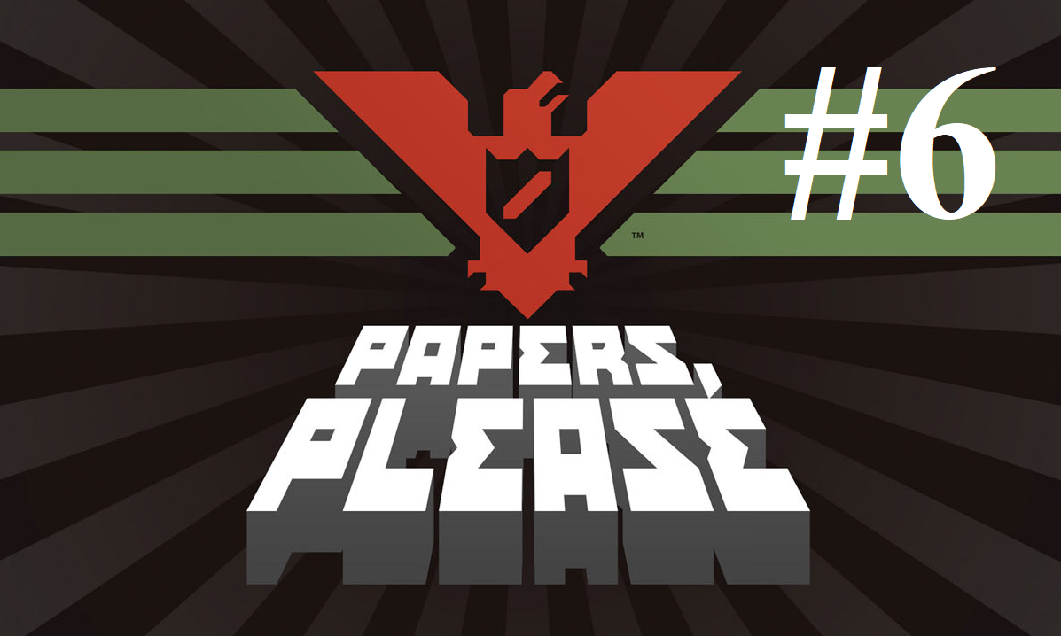 Papers,Please. Граница на замке. День 13. Чистое прохождение (наверное).Без комментариев