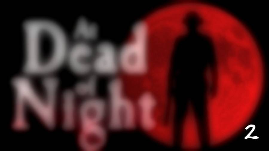 Продолжаем историю девочки | At Dead Of Night #2