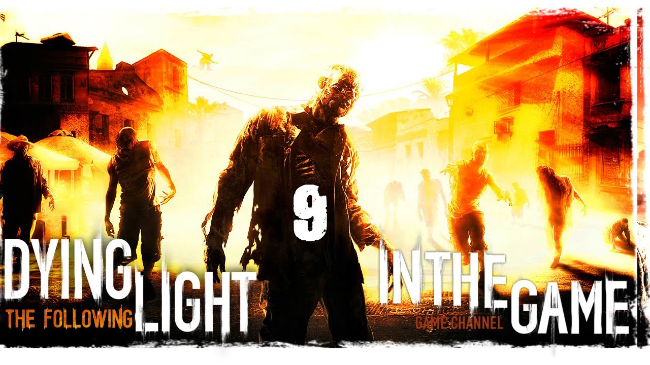 Dying Light: The Following - Прохождение Серия #9 [Безводье]