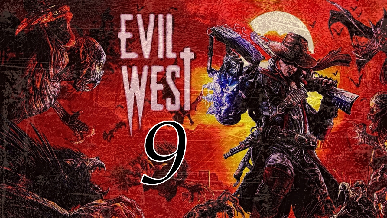 EVIL WEST (9 серия)