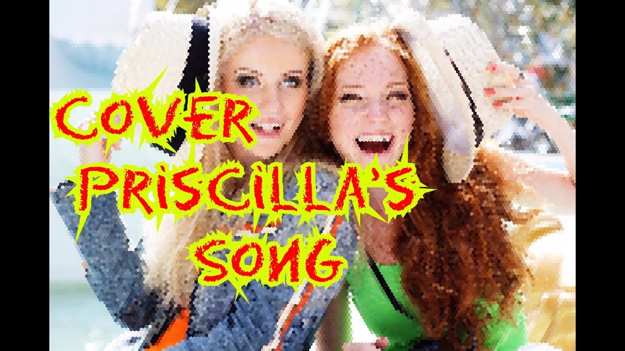 ТОП 5 Cover Priscilla`s Song