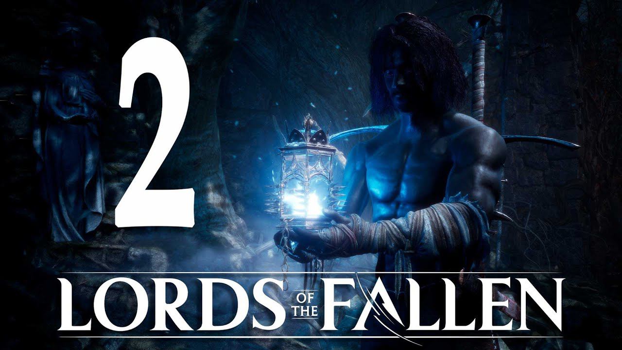 Lords of the Fallen (2023) - Часть 2 (Пейта? Или как её там?)