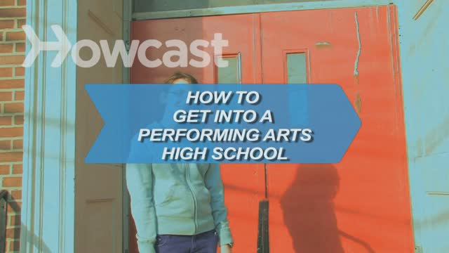 How to Get into a Performing Arts High School