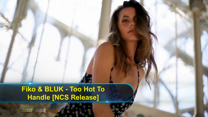 ?► Fiko & BLUK - Too Hot To Handle [NCS Release] ?✅