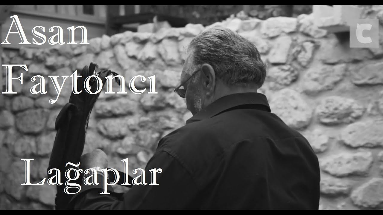 Asan Faytoncı - Lağaplar