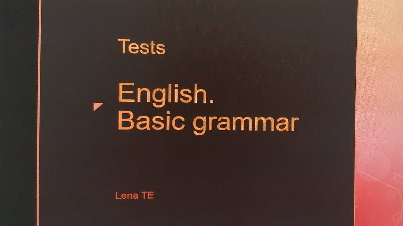 Basic grammar. Tests. Test 3: Present Simple / Continuous / Perfect-Continuous