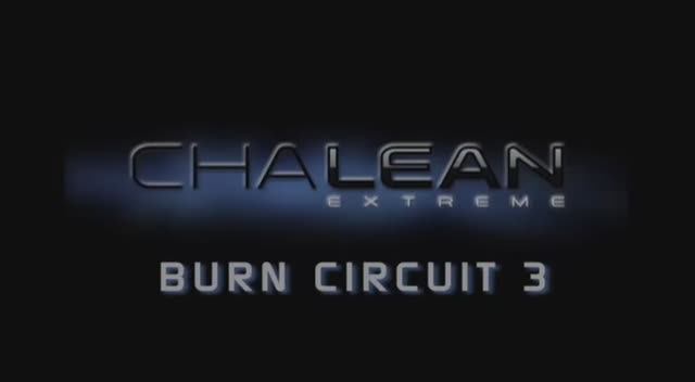 ChaLEAN Extreme 03 - Phase 1 - BURN Circuit 3