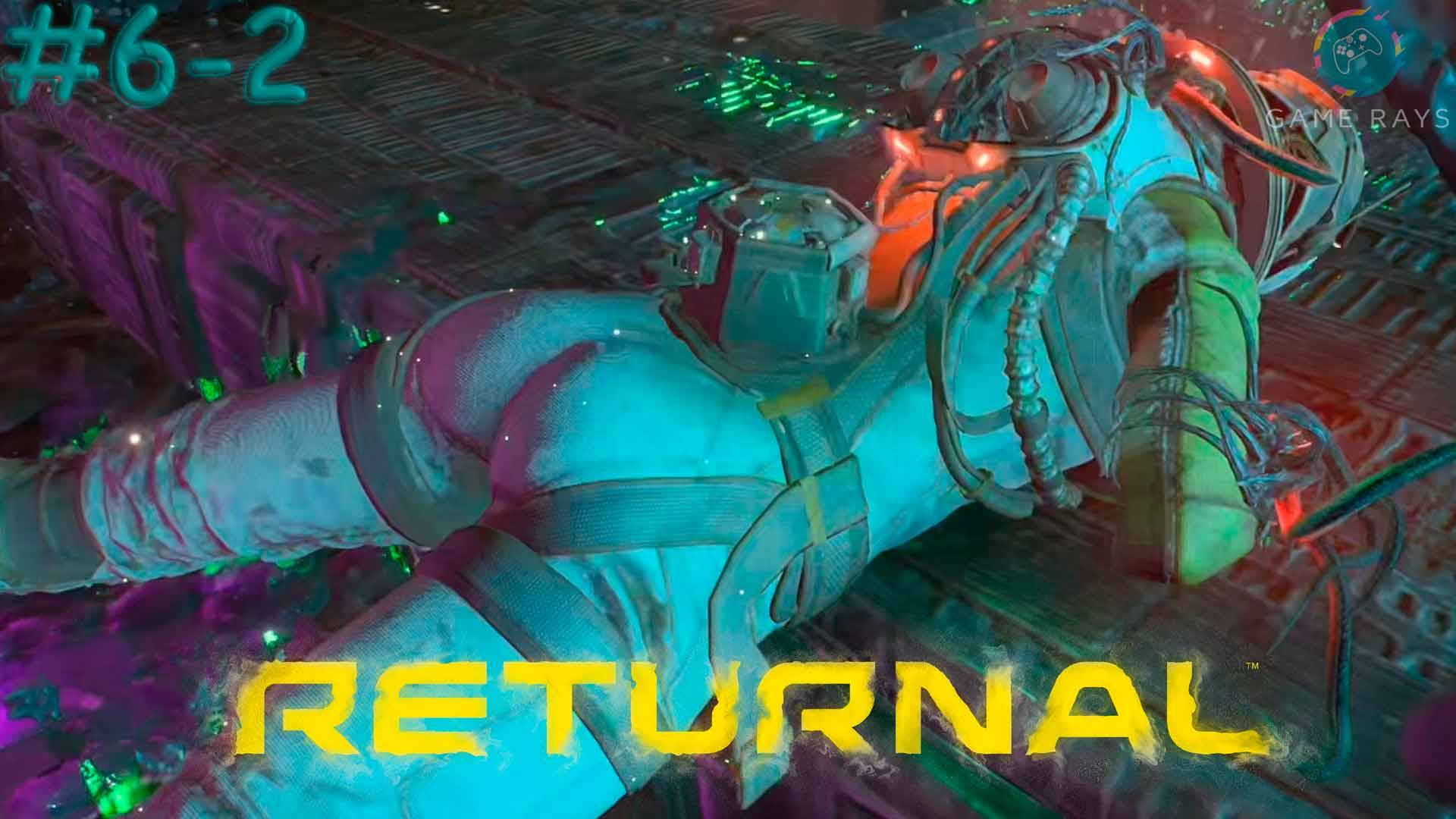 Returnal #6-2 ➤ Глупая смерть