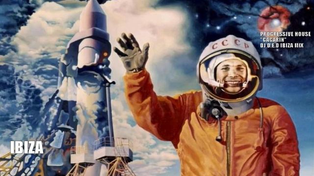 IBIZA PROGRESSIVE HOUSE GAGARIN DJ D.E.D IBIZA MIX