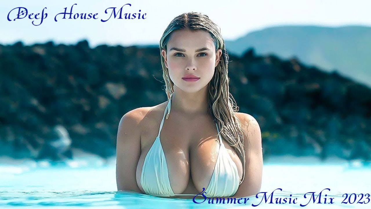 Deep House Music 2023, Summer Music Mix 2023