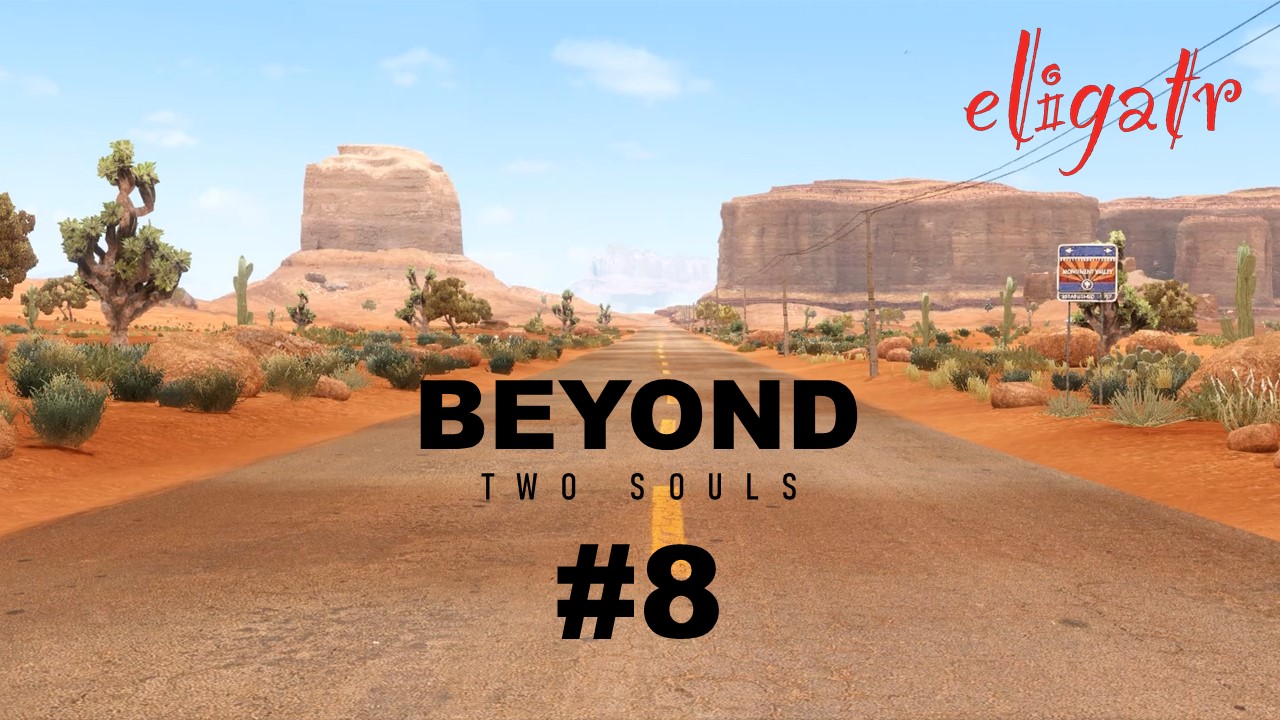 Beyond: Two Souls #8. Прохождение игры.