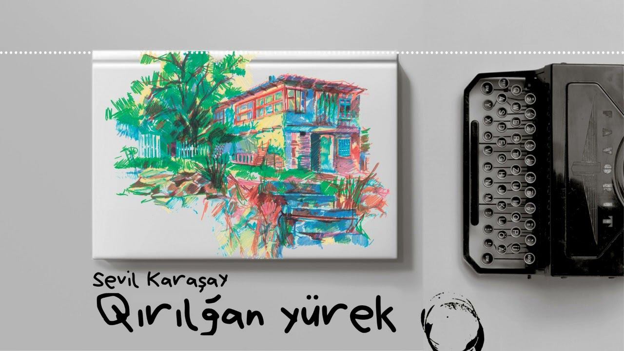 Sevil Karaşay "Qırılğan yürek" I AUDIOKİTAP