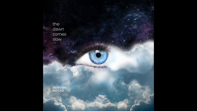 Reborn Rocks - The Dawn Comes Slow [Official Audio]