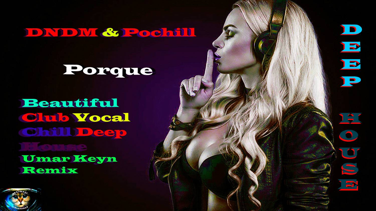 DNDM & Pochill - Porque (  Club Vocal Chill Deep House, Umar Keyn Remix, Extended Version ) Дип Хаус