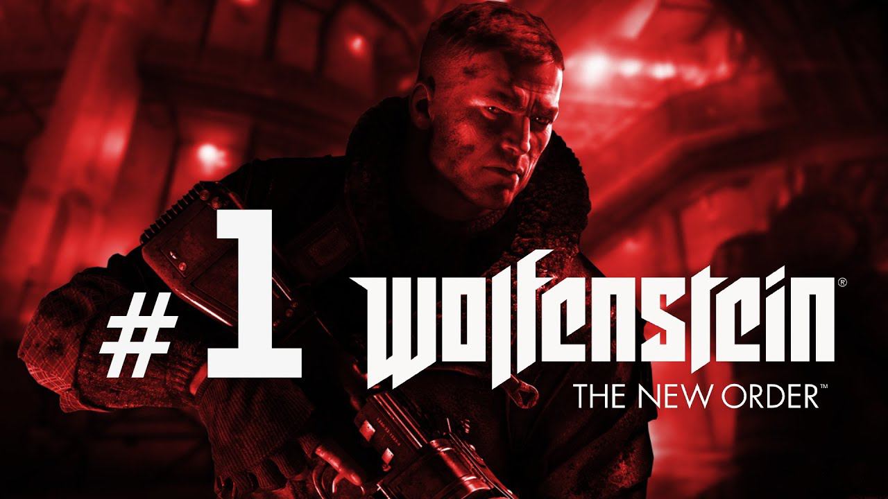 Wolfenstein : The New Order [ ГРЁБАНЫЕ ФАШИСТЫ!!! ] #1