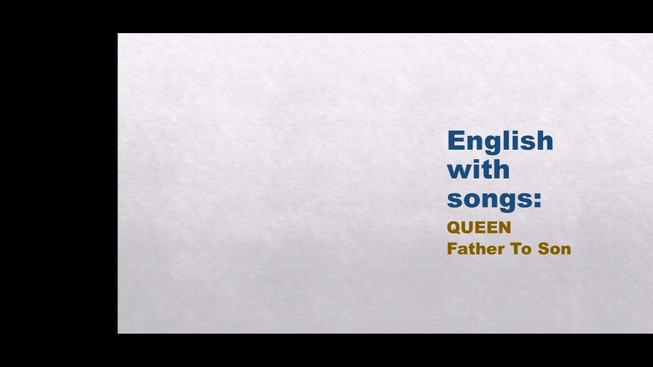 1. English with songs: Queen. Father To Son
