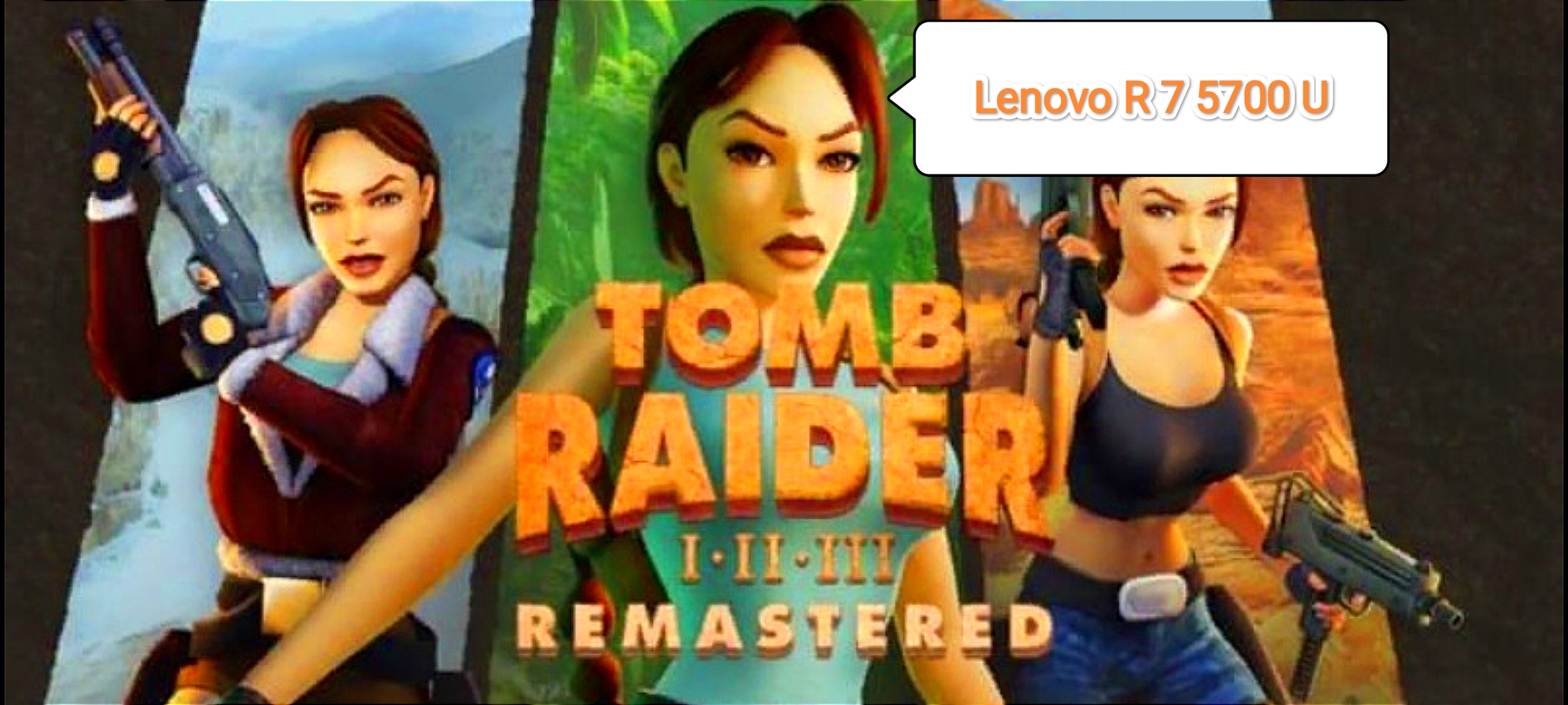 Tomb Raider I Remastered v.1.01 - тест игры на Lenovo R 7 5700 U