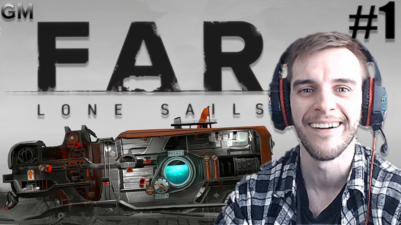 FAR: Lone Sails / У нас локомотив #1 (прохождение Фар Лон Сейлс)